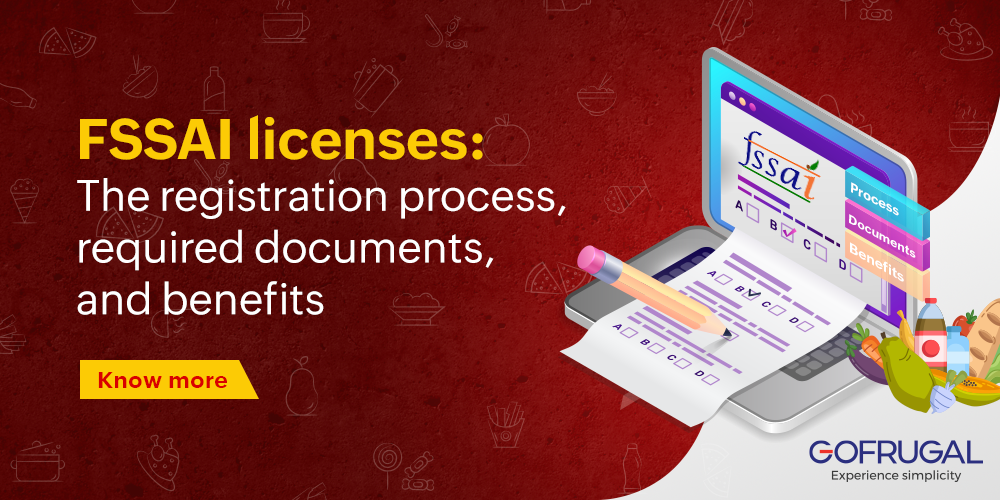 FSSAI License registration process, documents, renewal | Gofrugal
